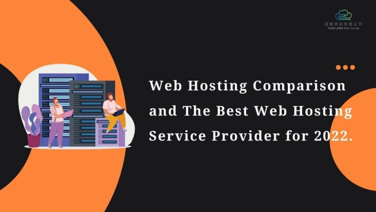 Web Hosting Comparison and The Best Web Hosting Service Provider for 2022